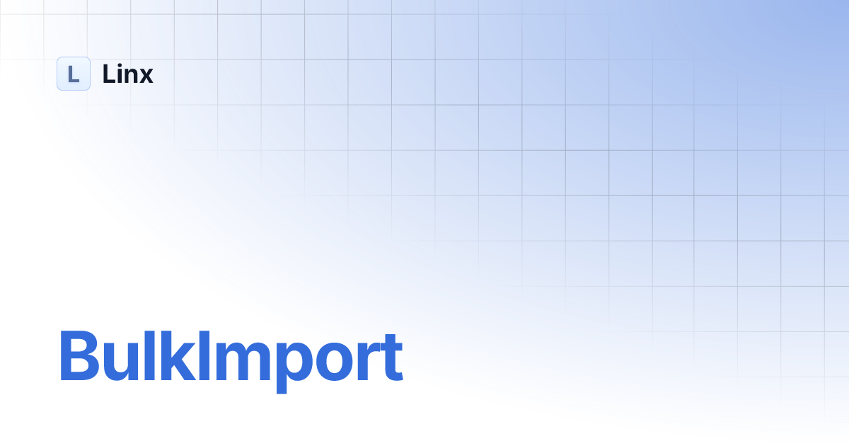 BulkImport | Linx