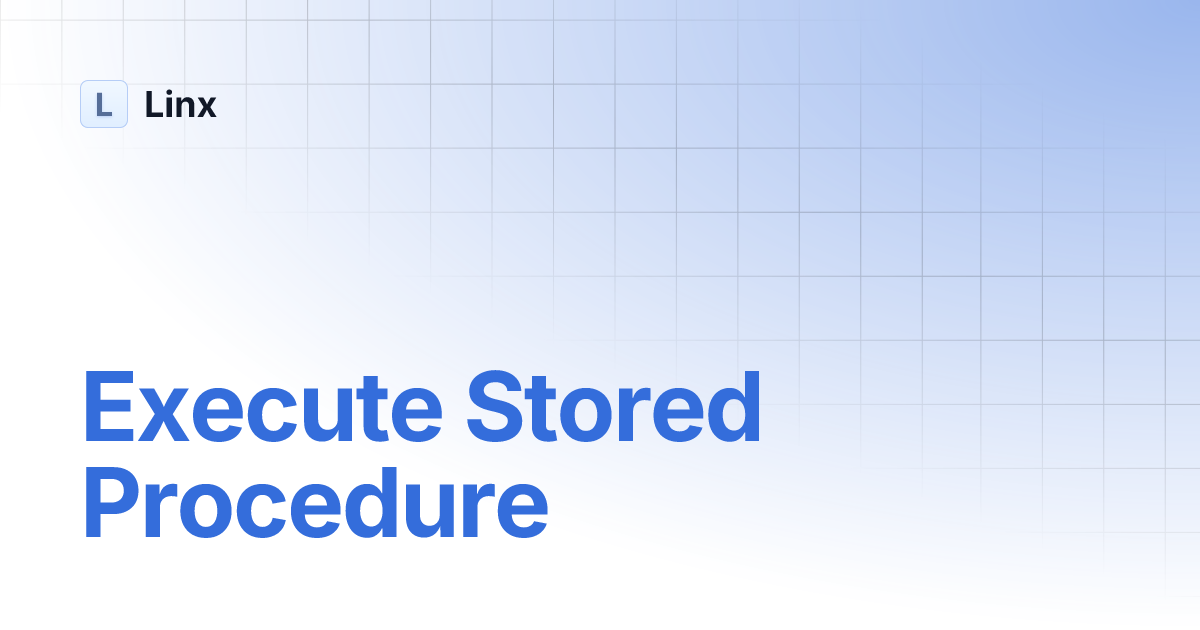 Execute Stored Procedure | Linx