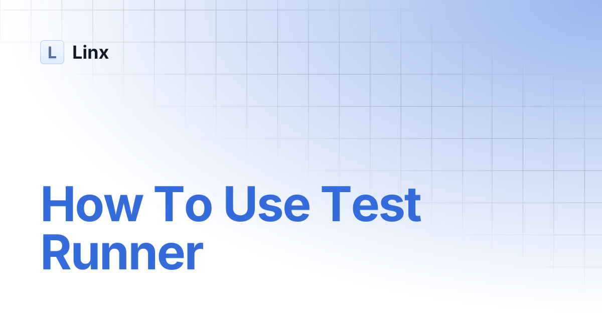 How To Use Test Runner | Linx