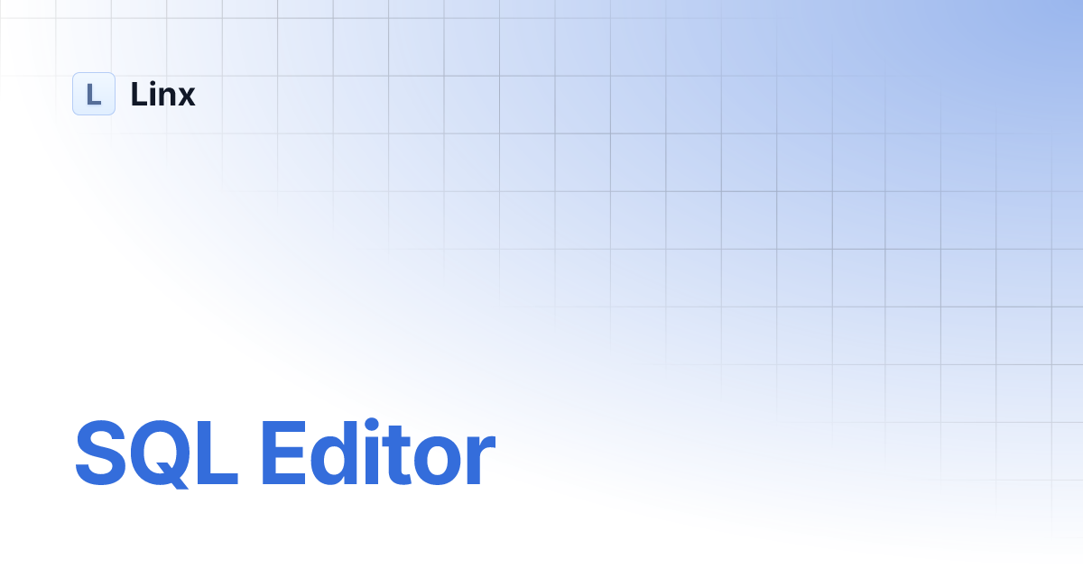 SQL Editor | Linx