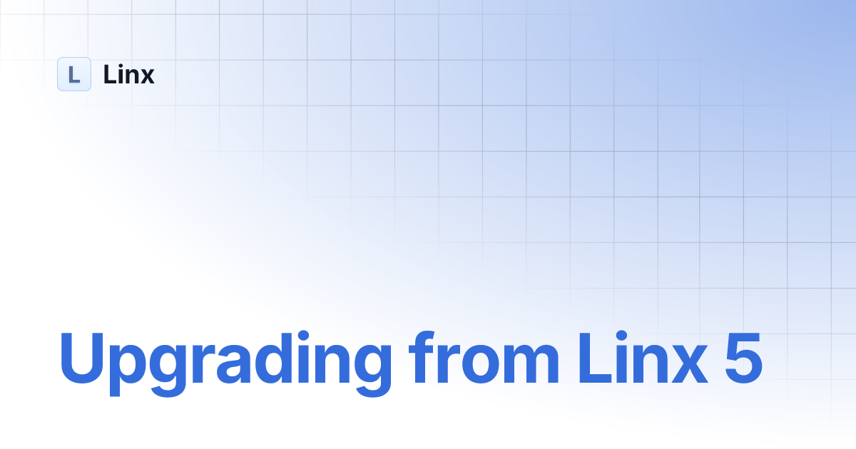Upgrading from Linx 5 | Linx