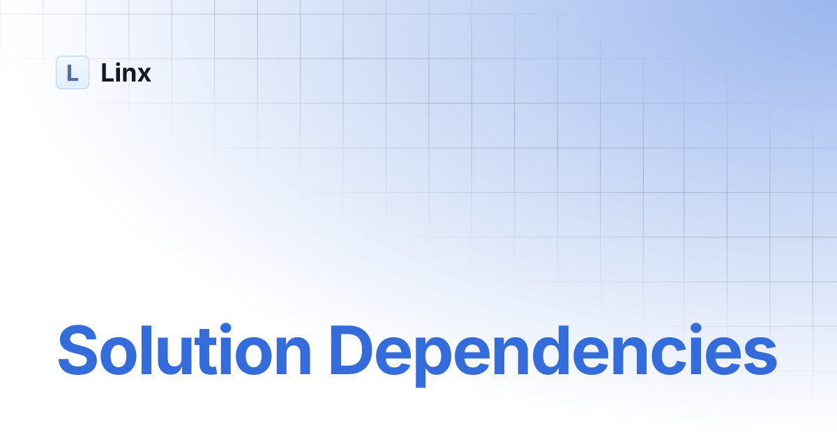 Solution Dependencies | Linx
